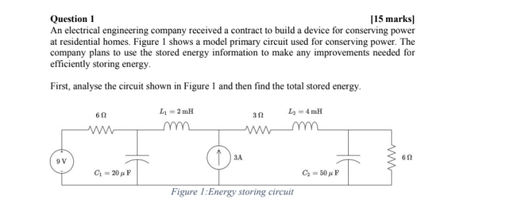 Solved Question 1 [15 marks] An electrical engineering | Chegg.com