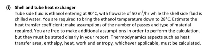 Solved (i) Shell and tube heat exchanger Tube side fluid is | Chegg.com