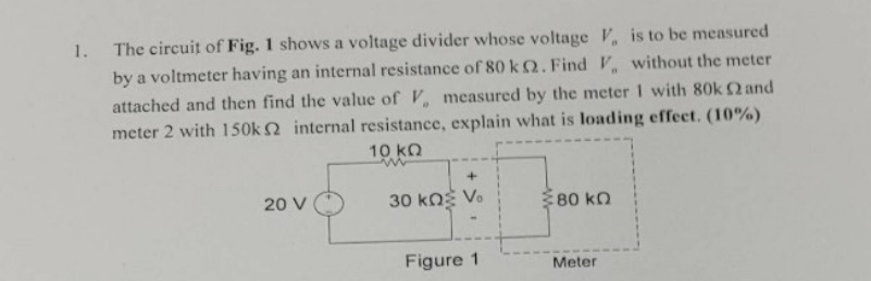 Solved The circuit of Fig. 1 ﻿shows a voltage divider whose | Chegg.com