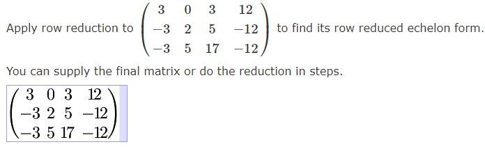 Solved Apply row reduction to ⎝⎛3−3−3025351712−12−12⎠⎞ to | Chegg.com