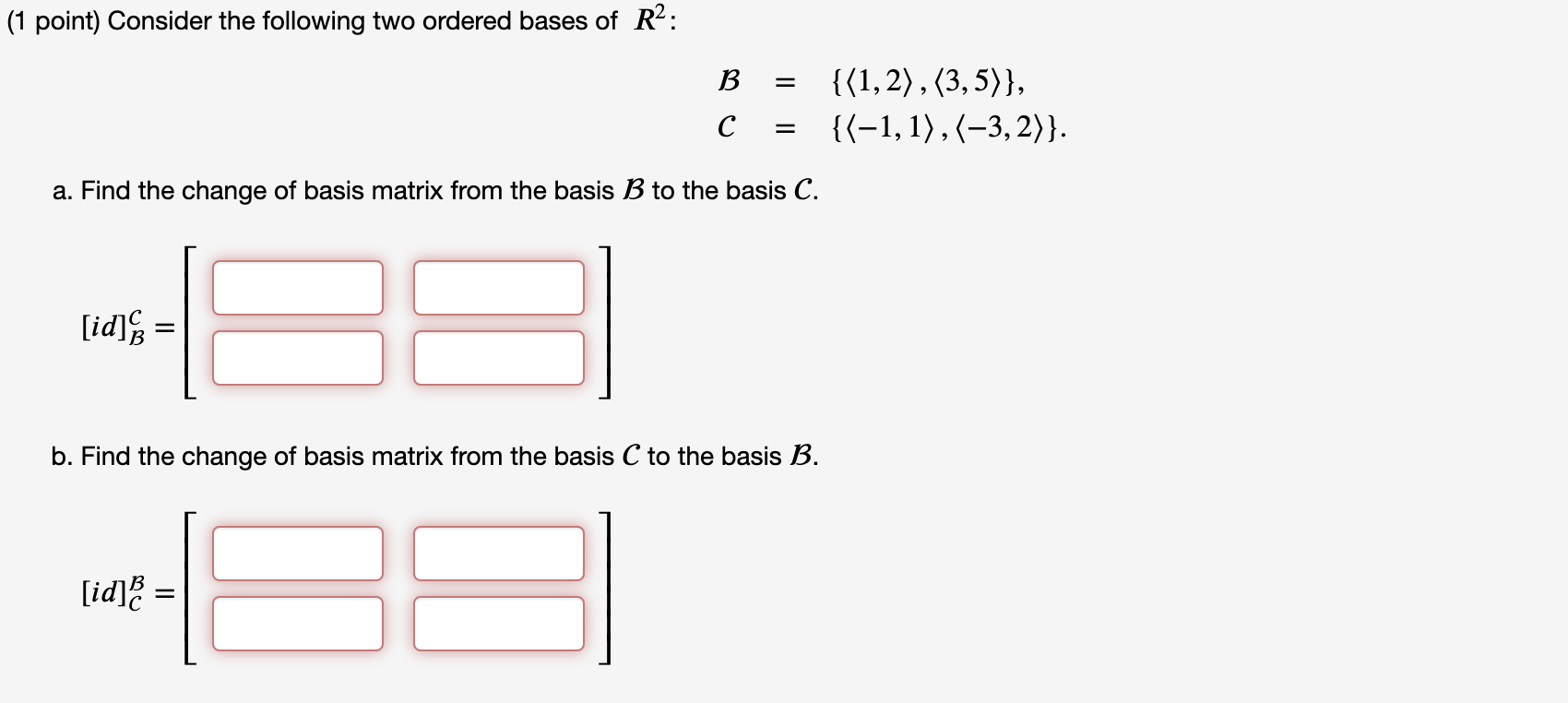 Solved (1 point) Consider the following two ordered bases of | Chegg.com