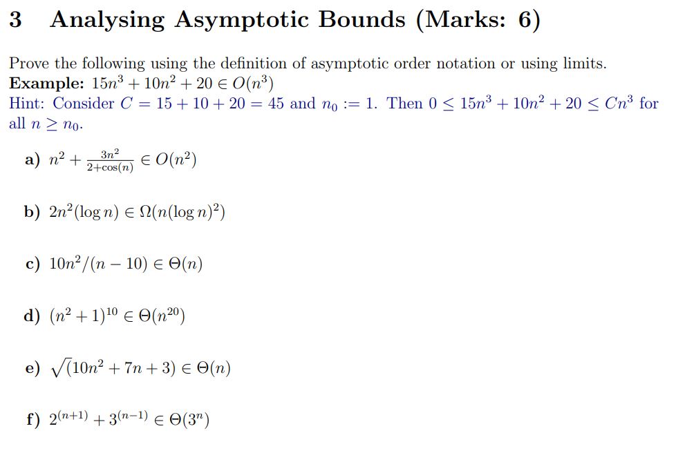 Solved 3 Analysing Asymptotic Bounds (Marks: 6) Prove the | Chegg.com