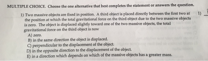 Solved MULTIPLE CHOICE. Choose the one alternative that best | Chegg.com