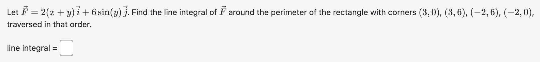 Solved Let vec(F)=2(x+y)vec(i)+6sin(y)vec(j). ﻿Find the line | Chegg.com