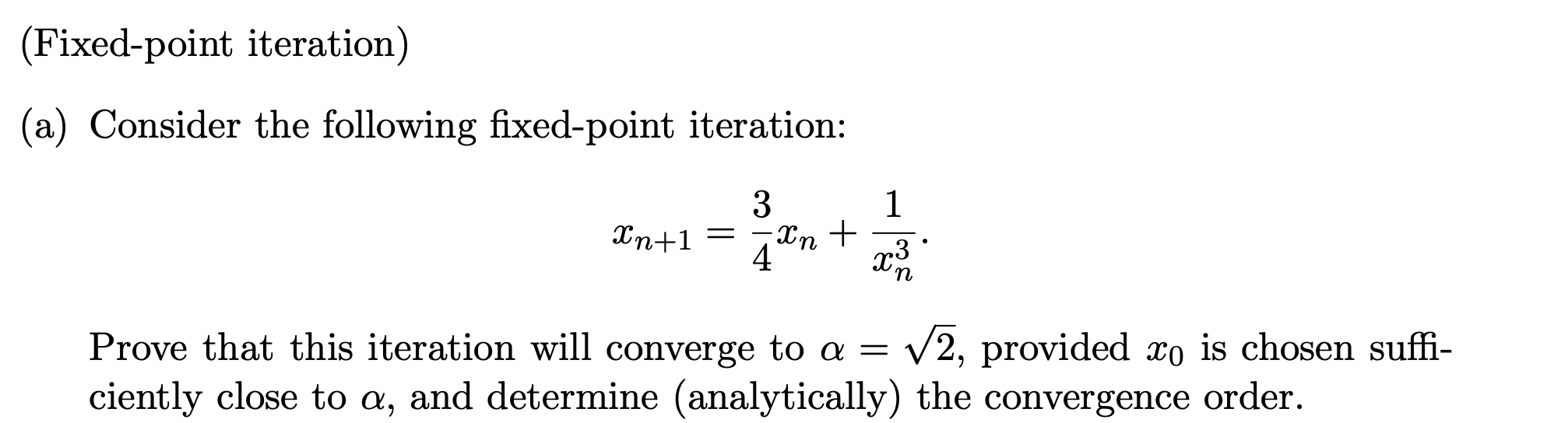 Solved Consider the following fixed-point iteration: Xn+1 | Chegg.com