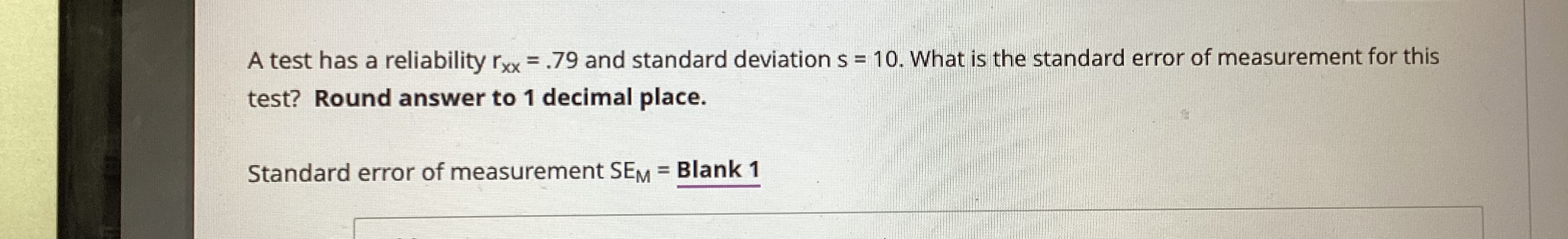 [Solved]: A test has a reliability rxx=.79 and standard dev