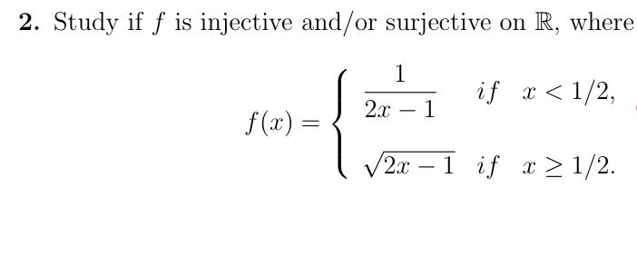 Solved 2. Study if f is injective and/or surjective on R, | Chegg.com