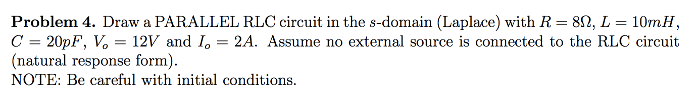 Solved Problem 4. Draw a PARALLEL RLC circuit in the | Chegg.com