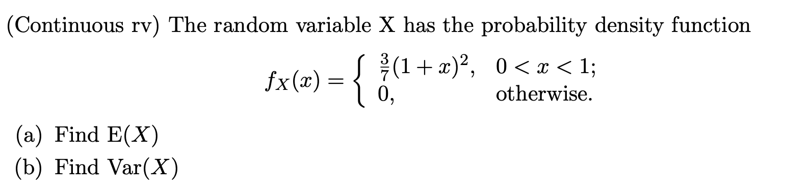 Solved (Continuous rv) The random variable X has the | Chegg.com