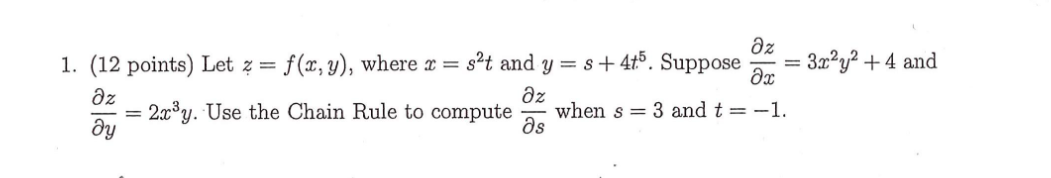 Solved 1. (12 points) Let z=f(x,y), where x=s2t and y=s+4t5. | Chegg.com
