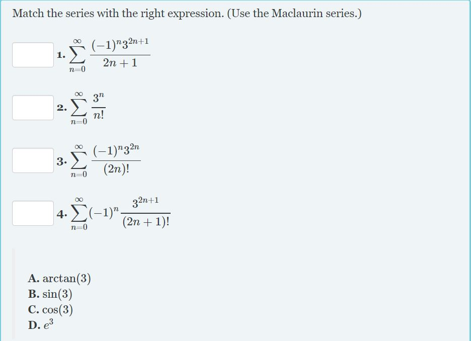 Solved Match the series with the right expression. (Use the | Chegg.com
