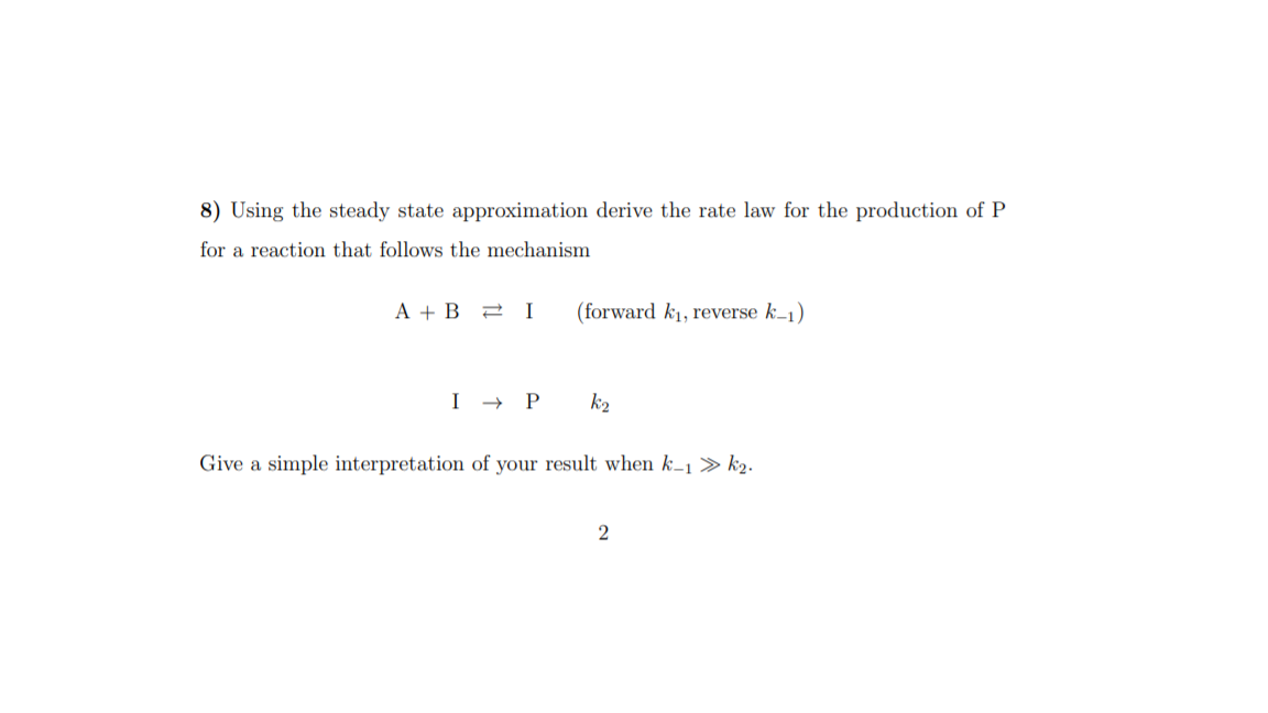 Solved 8 Using The Steady State Approximation Derive The