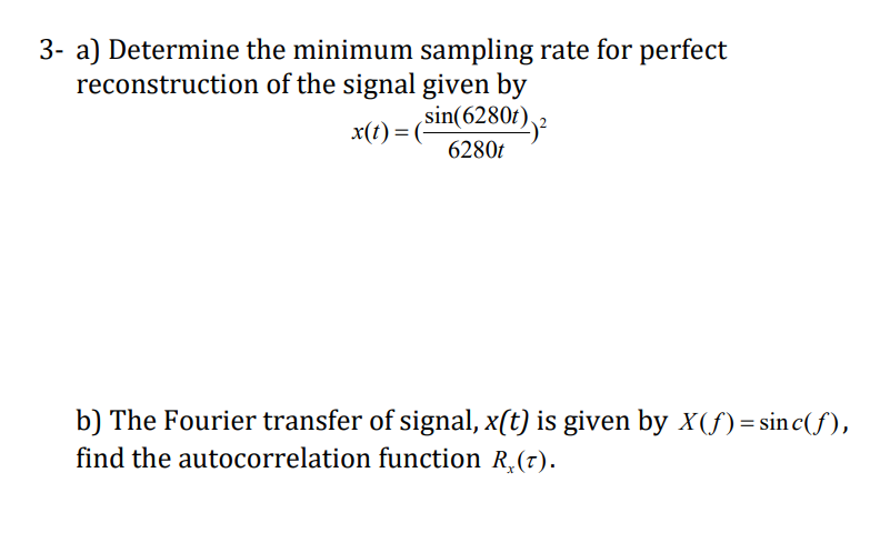 Solved 3 A Determine The Minimum Sampling Rate For Perfect