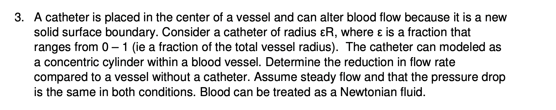 Solved 3. A catheter is placed in the center of a vessel and | Chegg.com