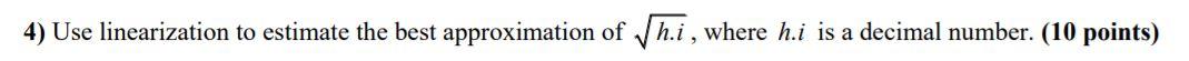 Solved 4) Use linearization to estimate the best | Chegg.com