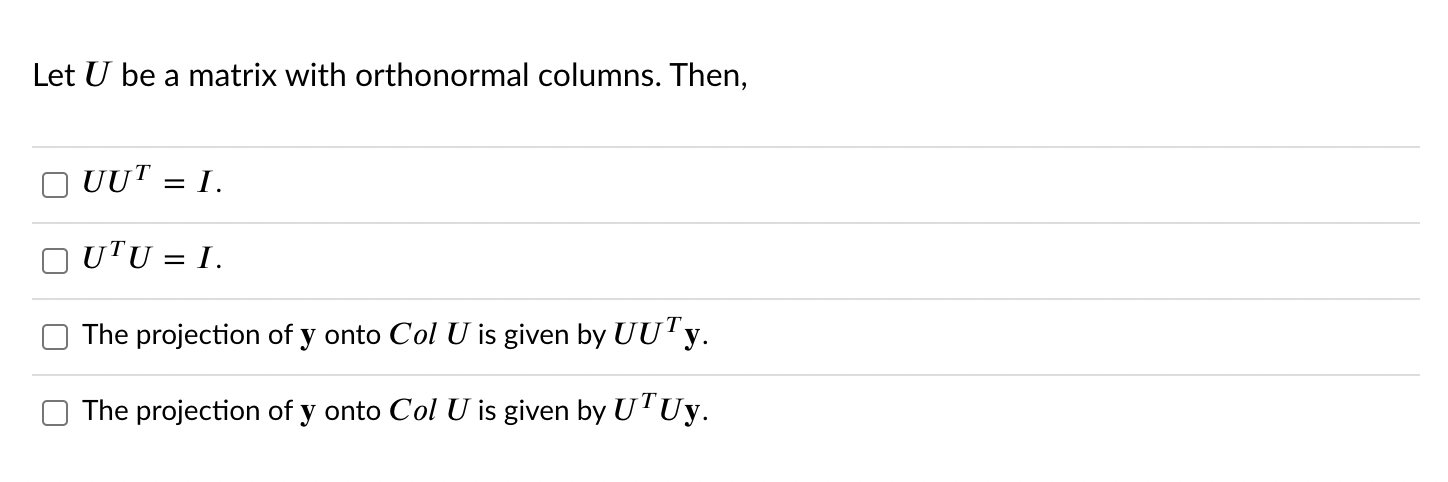 Solved Let U be a matrix with orthonormal columns. Then, a | Chegg.com
