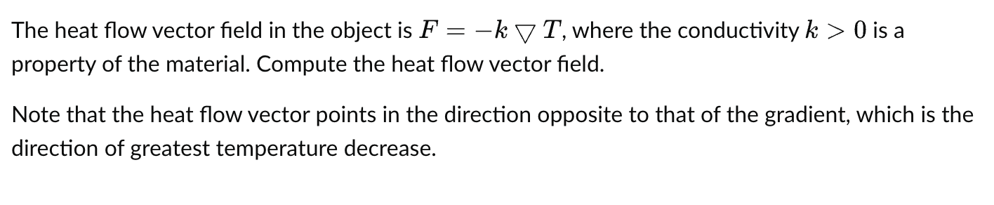 Solved The heat flow vector field in the object is F=−k∇T, | Chegg.com
