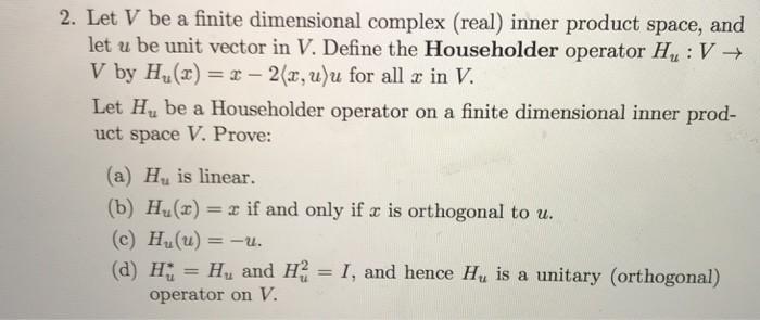 Solved 2. Let V be a finite dimensional complex (real) inner | Chegg.com