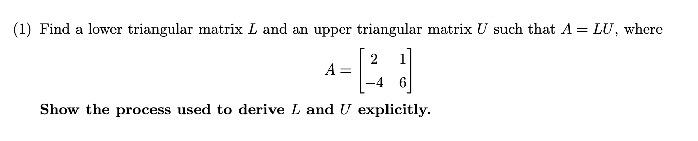 Solved (1) Find a lower triangular matrix L and an upper | Chegg.com
