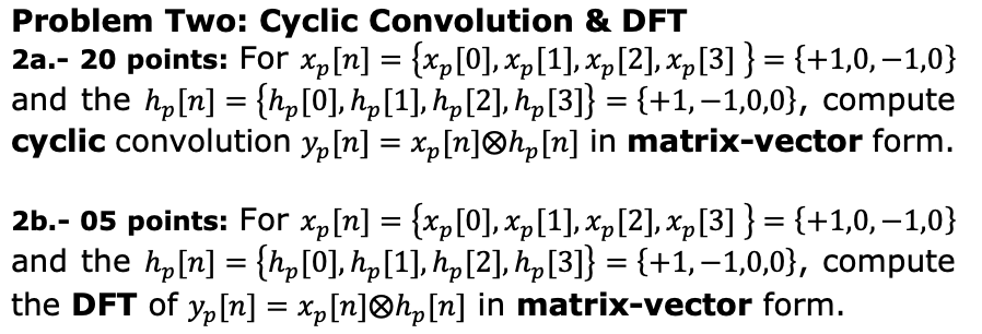 Solved Problem Four: Cyclic Convolution & DFT 25 points: | Chegg.com