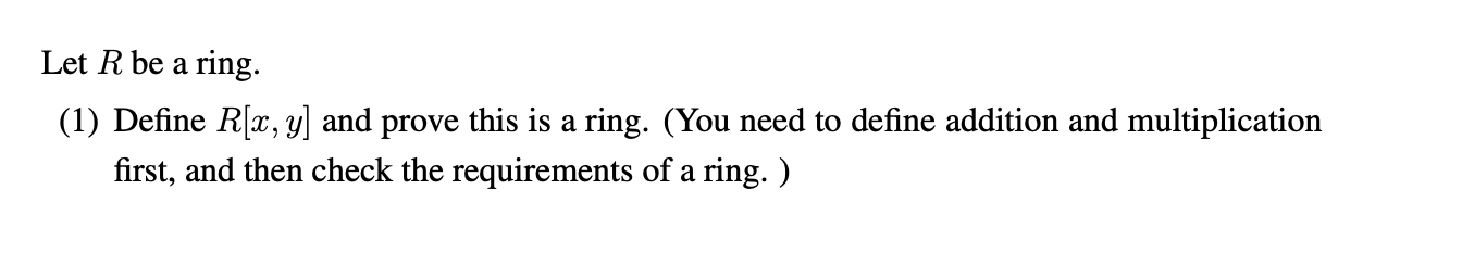 Solved Let \( ﻿R \) ﻿be a ring.(1) ﻿Define \( ﻿R[x, ﻿y] \) | Chegg.com