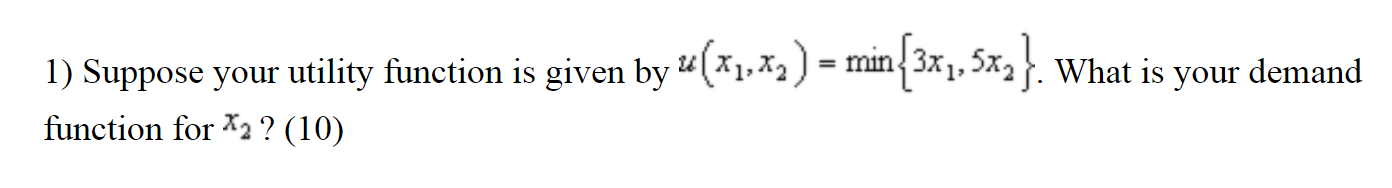 Solved 1) Suppose your utility function is given by | Chegg.com
