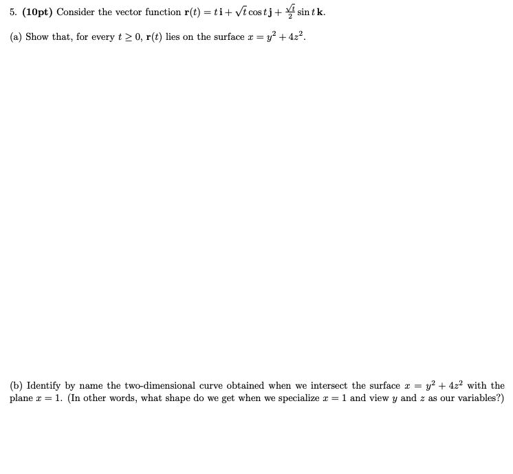 Solved 5. (10pt) Consider the vector function r(t) = ti+Vt | Chegg.com