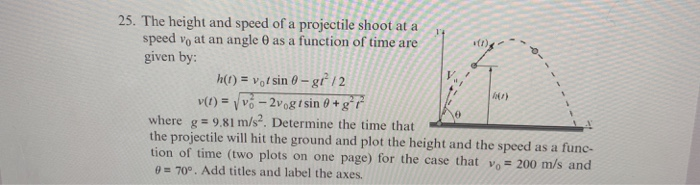 Solved 25. The height and speed of a projectile shoot at a | Chegg.com