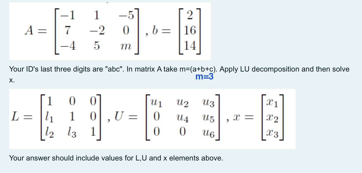 Solved A=⎣⎡−17−41−25−50m⎦⎤,b=⎣⎡21614⎦⎤ Your ID's last three | Chegg.com
