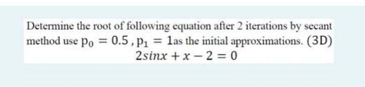 Solved Determine the root of following equation after 2 | Chegg.com