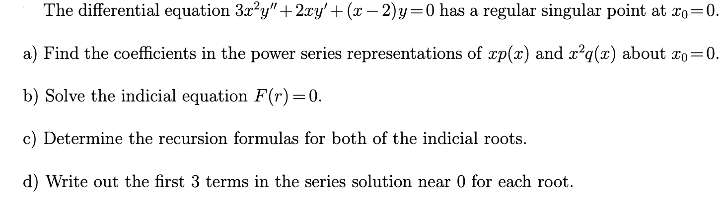 Solved The differential equation 3x2y′′+2xy′+(x−2)y=0 has a | Chegg.com