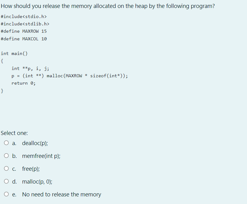 Solved How should you release the memory allocated on the | Chegg.com