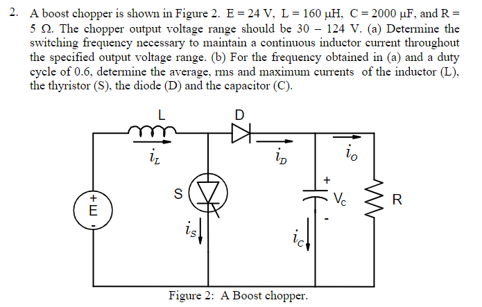 Solved A boost chopper is shown in Figure 2.E=24 V, | Chegg.com
