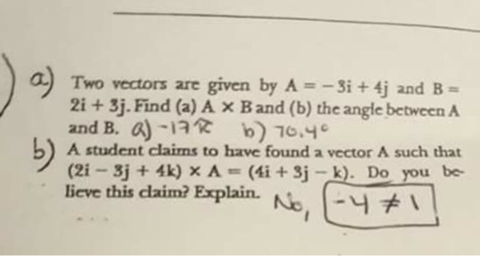 Solved a) Two vectors are given by A = -3i + 4j and B = 2i + | Chegg.com