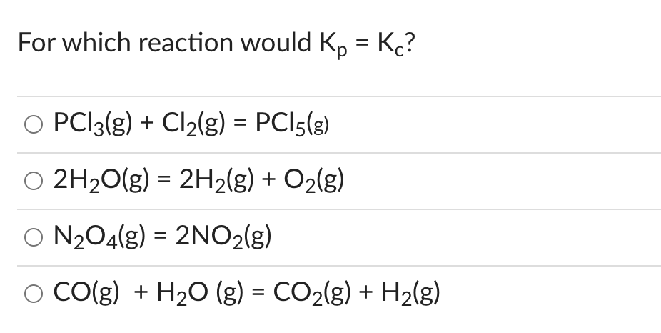 Solved For which reaction would Kp=Kc ? PCl3( g)+Cl2( | Chegg.com