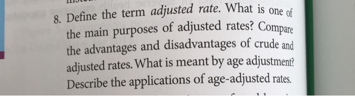 Solved 8. Define the term adjusted rate. What is one the | Chegg.com