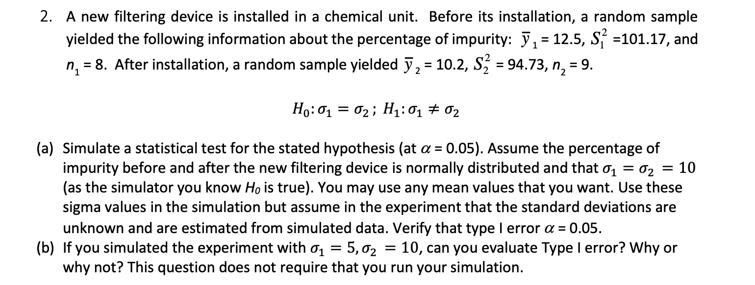 Solved 2. A new filtering device is installed in a chemical | Chegg.com