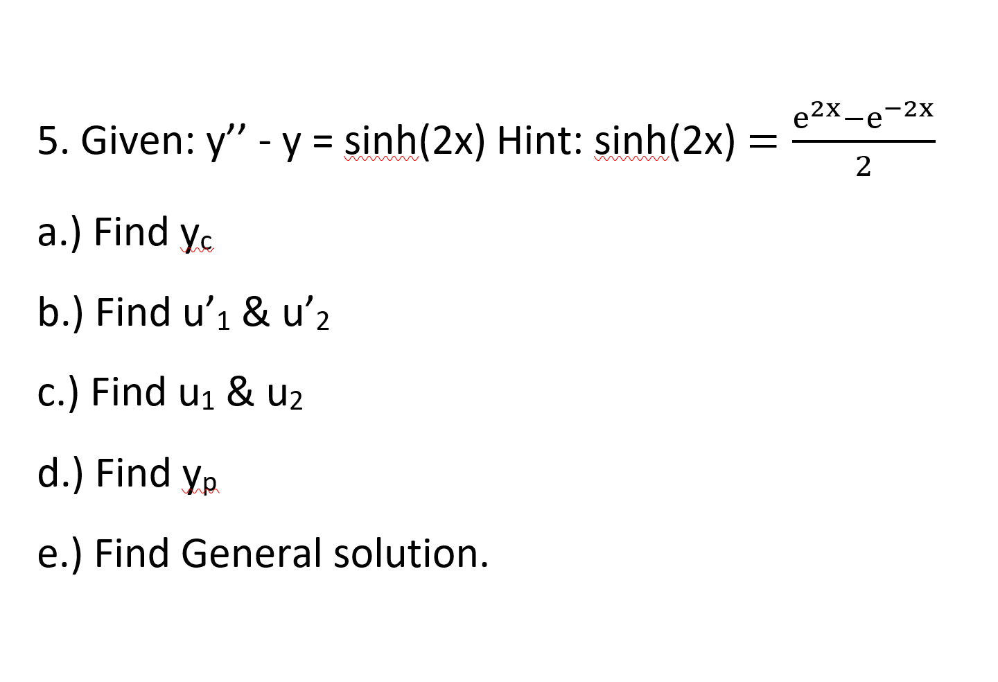 Solved e2x-e-2x 5. Given: 7 - y = sinh(2x) Hint: sinh(2x) 2 | Chegg.com