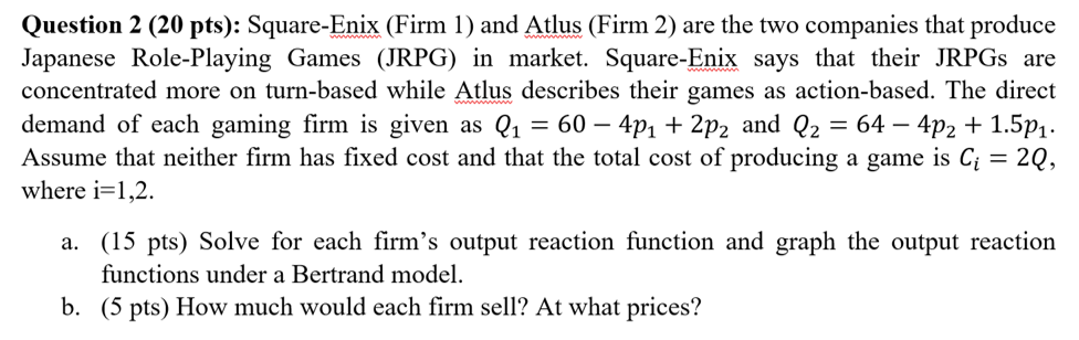 Solved Question 2(20 pts): Square-Enix (Firm 1) and Atlus | Chegg.com