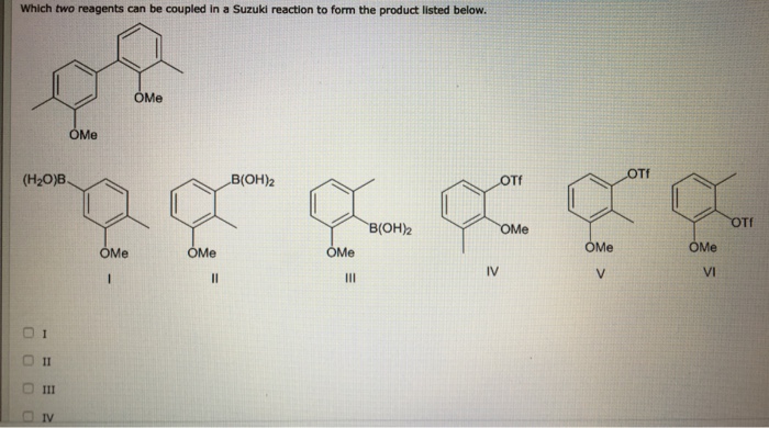 Solved Which two reagents can be coupled in a Suzuki | Chegg.com