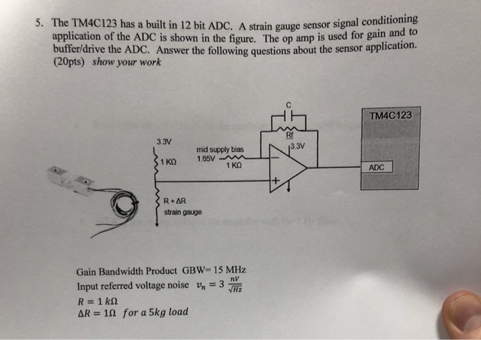 Solved 5. The TM4C123 has a built in 12 bit ADC. A strain | Chegg.com