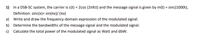 Solved 1) In a DSB-SC system, the carrier is | Chegg.com