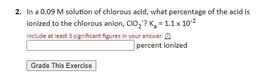 Solved 2. In a 0.09M solution of chlorous acid, what | Chegg.com