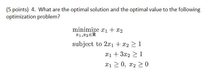 Solved (5 points) 4. What are the optimal solution and the | Chegg.com