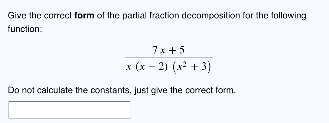 Solved Give the correct form of the partial fraction | Chegg.com