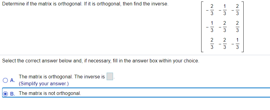 Solved Determine if the matrix is orthogonal. If it is | Chegg.com