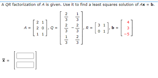 Solved AQR factorization of A is given. Use it to find a | Chegg.com