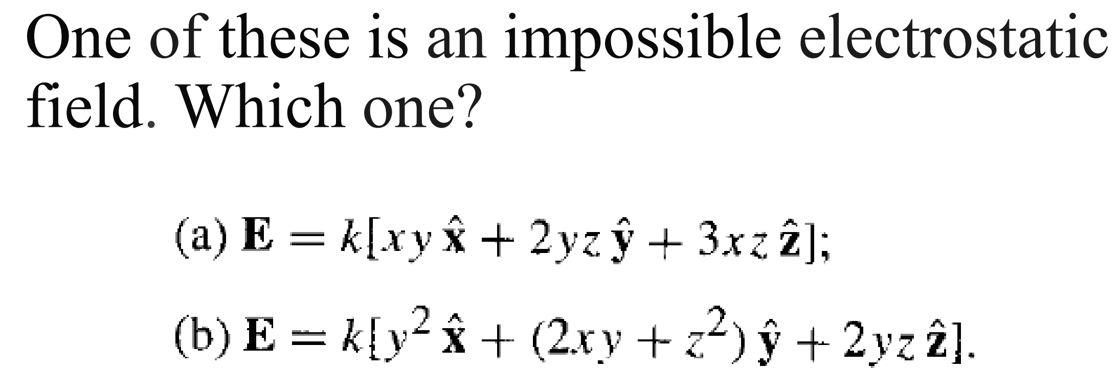 Solved One of these is an impossible electrostatic field. | Chegg.com