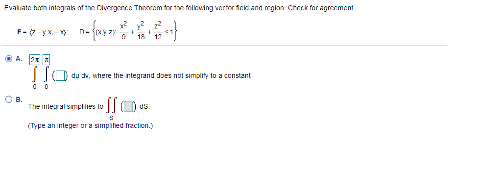 Solved Evaluate both integrals of the Divergence Theorem for | Chegg.com