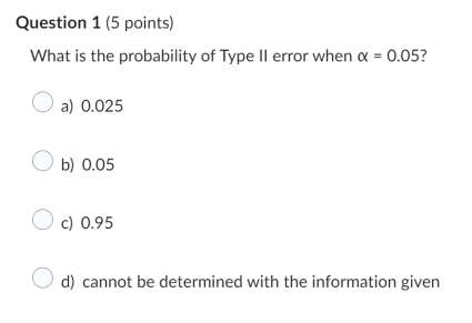Solved What is the probability of Type II error when α=0.05 | Chegg.com
